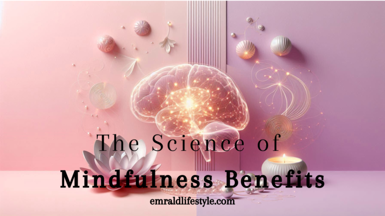 Mindfulness brain benefits - Emerald Lifestyle