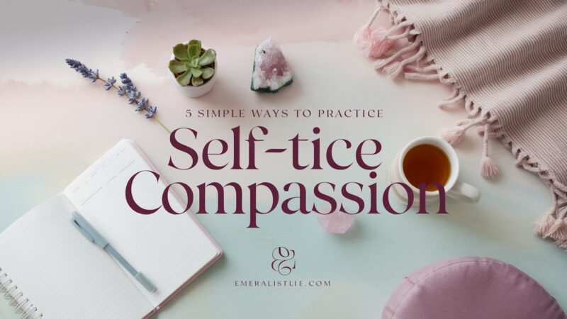 mindful self compassion practices - Emerald Lifestyle