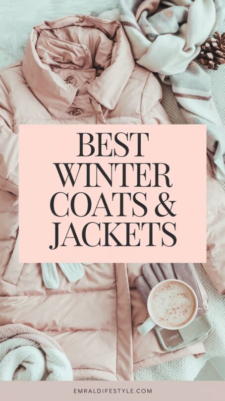 Best Winter Coats & Jackets to Keep You Warm in Style - Emerald Lifestyle